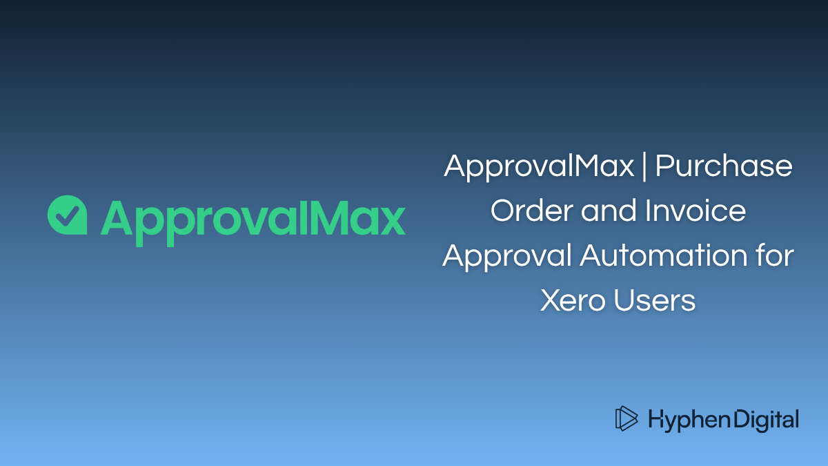ApprovalMax | PO and Invoice approval for Xero users
